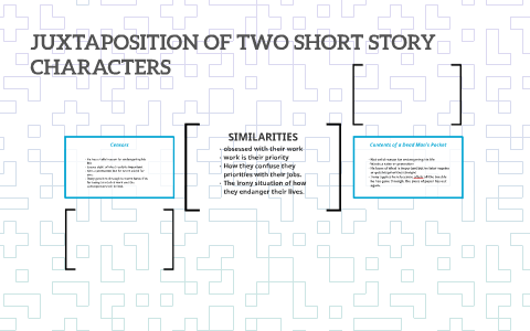 JUXTAPOSITION OF TWO SHORT STORY CHARACTERS by marcos garcia on Prezi