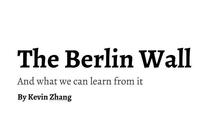 The Berlin Wall Poster by Kevin Zhang on Prezi