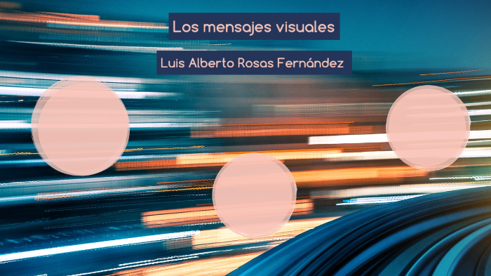 Mensajes visuales by Luis Rosas on Prezi