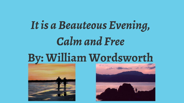 It is a beauteous evening, calm and free by jaclyn hudson on Prezi