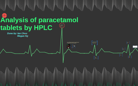 Analysis of paracetamol tablets by HPLC by Megan Chopstick on Prezi