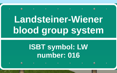 Landsteiner-Wiener blood group system by Andrew Soro on Prezi