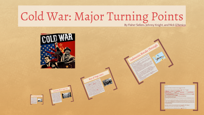 Cold War: Major Turning Points by Fisher Sellers on Prezi