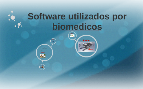 Software utilizados por biomedicos by Lourdes Huerta on Prezi