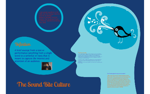 The sound bite culture by Adrian Evans on Prezi