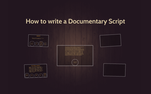 How to write a Documentary Script by Fokiya Akhtar on Prezi