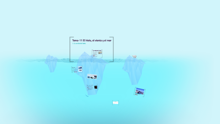 Tema-11 El hielo, el viento y el mar by john on Prezi