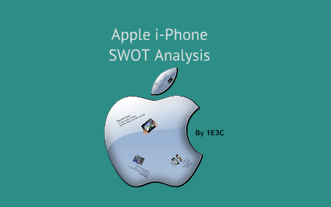 Apple iPhone- SWOT Analysis by Virginia Esteve on Prezi