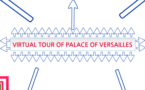Virtual Tour of Palace of Versailles by Daniela Garcia on Prezi