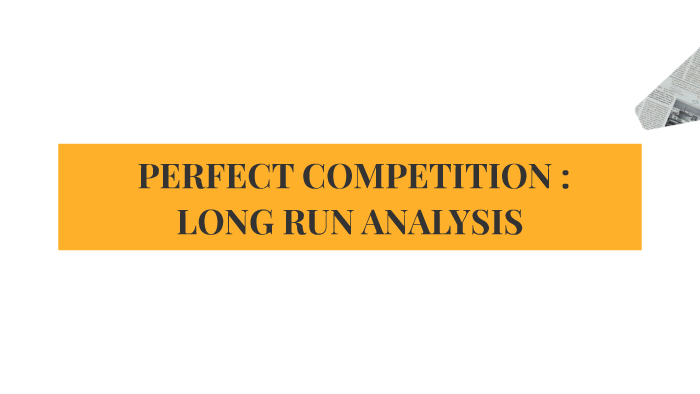 PERFECT COMPETITION : LONG RUN ANALYSIS by olugbenga onafowora on Prezi