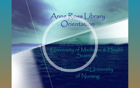 Anne Ross Library Orientation by Ann Celestine on Prezi