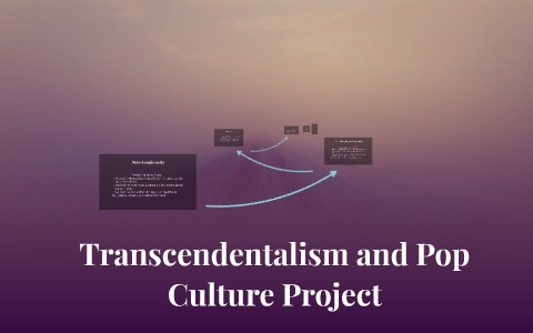 Transcendentalism and Pop Culture Project by Maddie Crish on Prezi