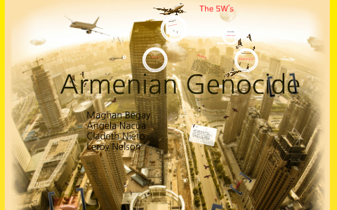 Armenian Genocide Presentation by Cladeth Nieto on Prezi