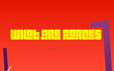 All About Forces by daniel earnshaw on Prezi