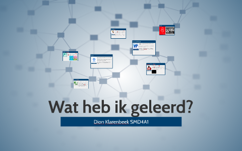 Wat heb ik geleerd? by Dion Klarenbeek on Prezi