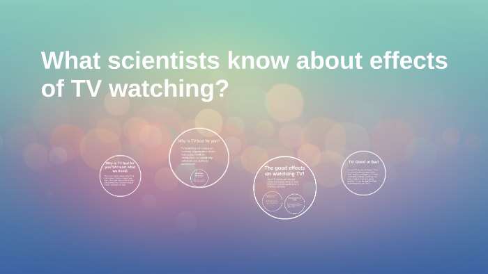 What do scientists know about bad effects of TV watching? by Naema Ali ...