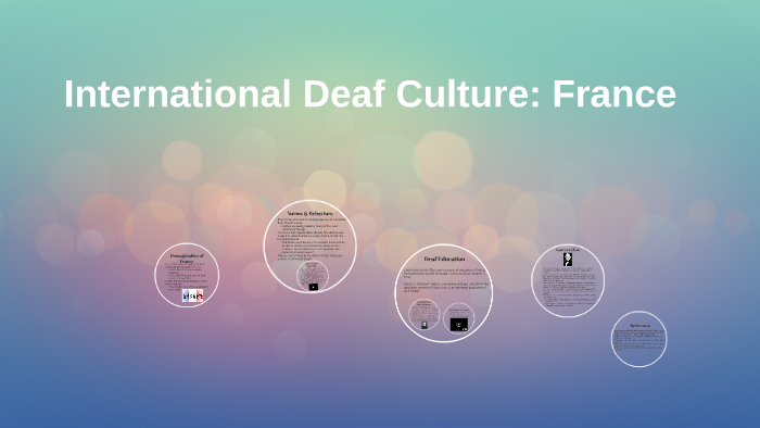 International Deaf Culture: France by Wright Firm Solutions on Prezi