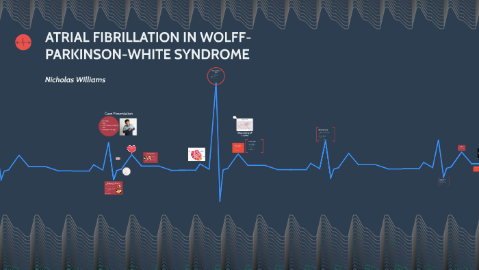 ATRIAL FIBRILLATION IN WOLFF-PARKINSON-WHITE SYNDROME by Nicholas ...