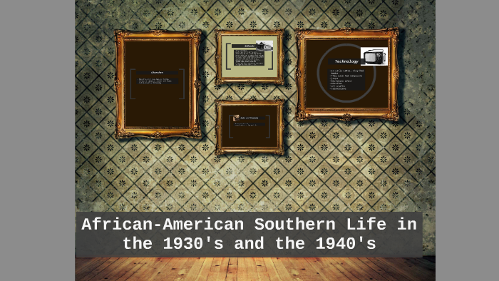 Southern Life in the 1930's and 1940's by Bashar Elkhatib on Prezi