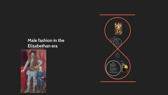 Male fashion in the Elizabethan era by angel shuster on Prezi