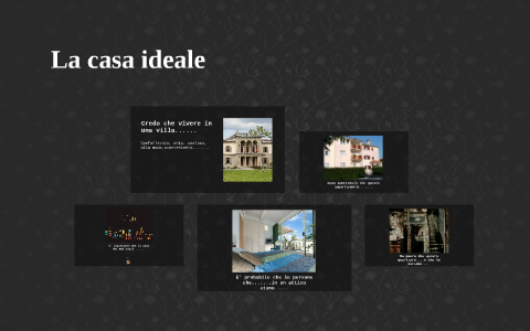 La casa ideale by Marta Fioriti on Prezi