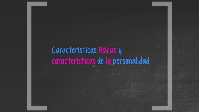 características físicas y características de la personalidad by ...