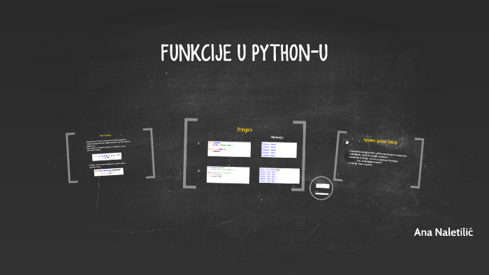 FUNKCIJE U PYTHON-U by Ana Naletilić on Prezi