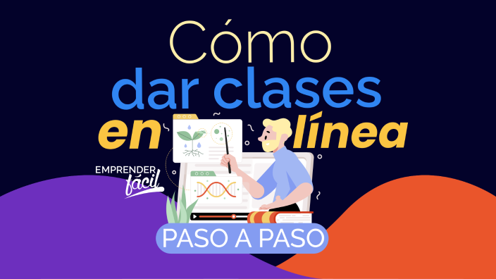 Cómo dar clases en línea by Emprender Fácil on Prezi