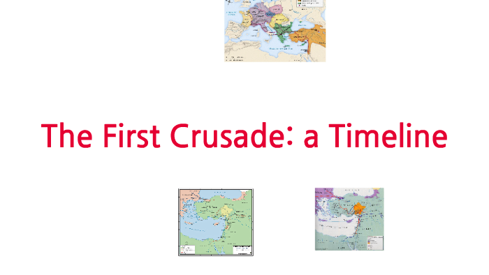 The First Crusade: Timeline by Chris Cook on Prezi