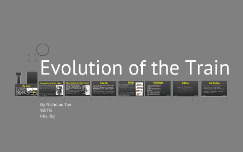 Evolution of the Train by Nick Tan on Prezi