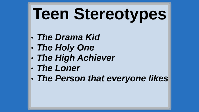 Teen Stereotypes by josh liebgott on Prezi