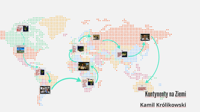 Kontynenty na Ziemi by Kamil Angielski on Prezi