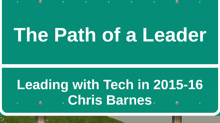 The Path of a Leader by Chris Barnes on Prezi