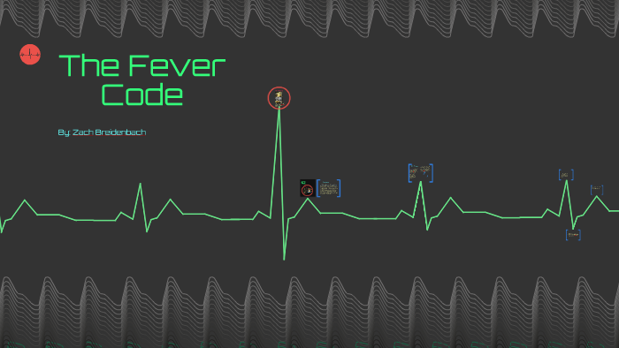 The Fever Code by Zach Breidenbach on Prezi