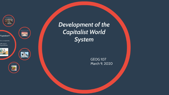 development of the capitalist world system by Courtney Donovan on Prezi