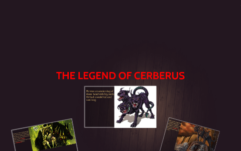 THE LEGEND OF CERBERUS by Angel Villa Solís on Prezi