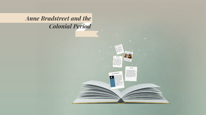 Anne Bradstreet and the Colonial Period by Andi yuan on Prezi