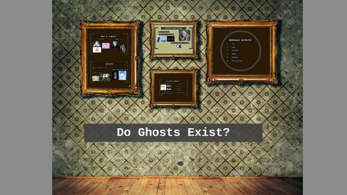 Do Ghosts Exist? by Kl Minutella on Prezi
