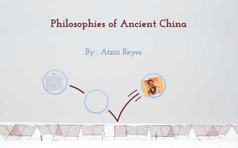 Philosophies of Ancient China by Atziri Reyes(: