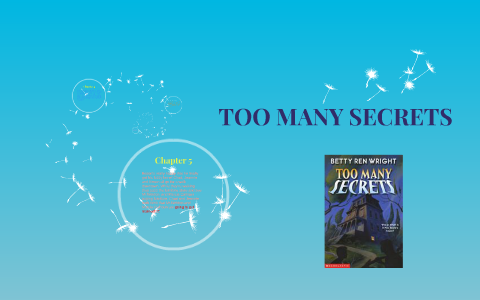 Too Many Secrets presentation by esj1234 :-) by esj 1234 on Prezi