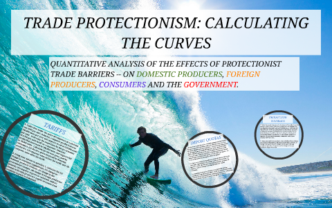 TRADE PROTECTIONISM: CALCULATING THE CURVES by Todd Cota on Prezi