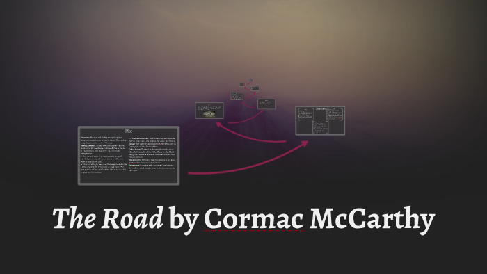 The Road by Cormac McCarthy by Sarah E on Prezi