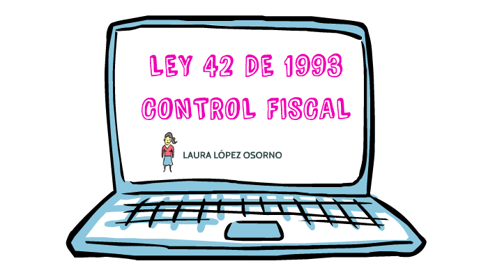 LEY 42 DE 1993 by Laura López on Prezi