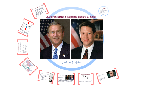 2000 Presidential Election: Bush v. Al Gore by Jackson Dolphin