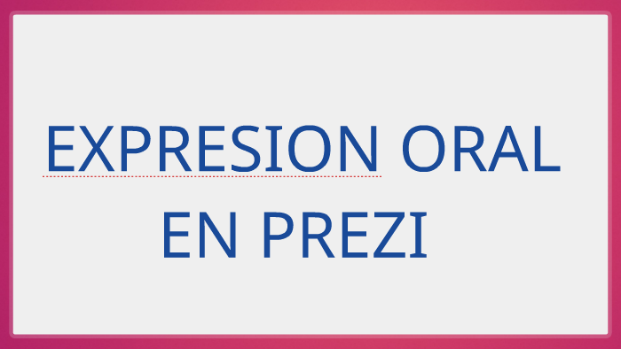 expresion oral by Alexandra Berumen Rodriguez on Prezi