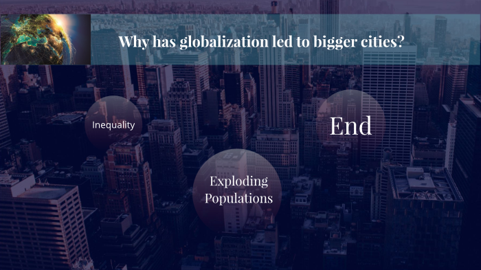 Why has globalization led to bigger cities by sebastian Fernandez on Prezi