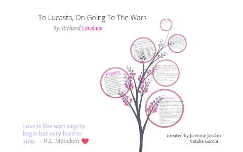 To Lucasta, On Going To The Wars by natalie garcia on Prezi