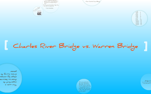 Charles River Bridge 1837 case by Erika Kugler on Prezi