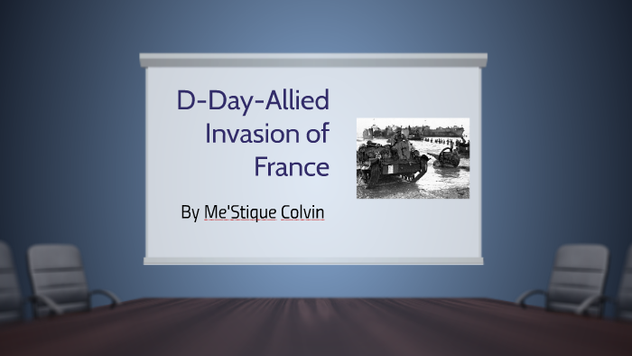 D-Day-Allied Invasion of France by mestique colvin on Prezi