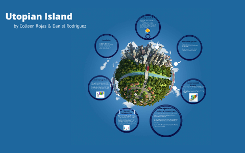 HUMA 1301 - Utopian Island by Colleen Rojas on Prezi